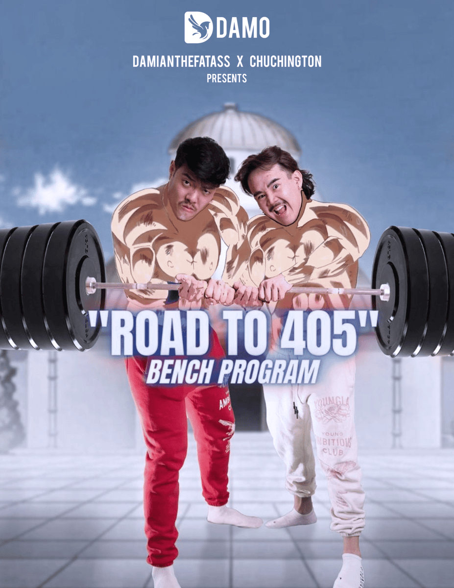 ROAD TO 405 - BENCH PROGRAM – DAMIANTHEFATASS